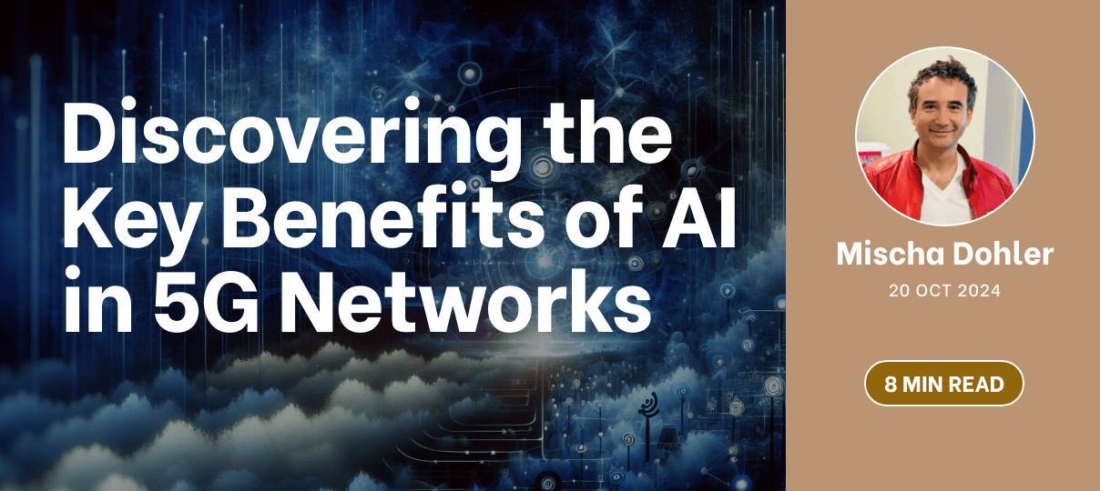 Discovering The Key Benefits Of Ai In 5g Networks Mischa Dohler
