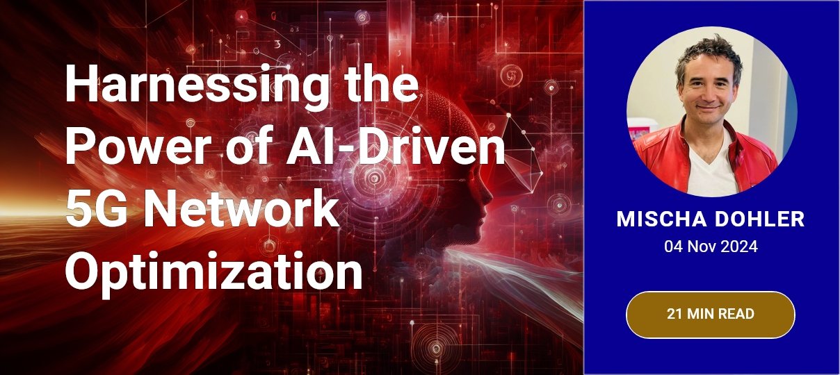 Harnessing the Power of AI-Driven 5G Network Optimization - Mischa Dohler