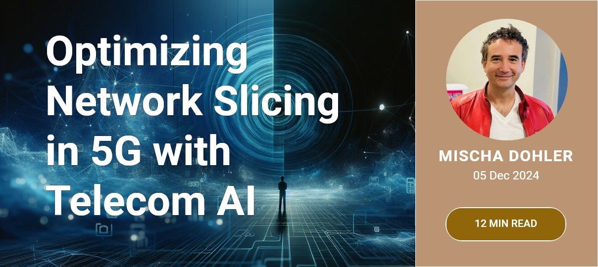 Optimizing Network Slicing in 5G with Telecom AI - Mischa Dohler